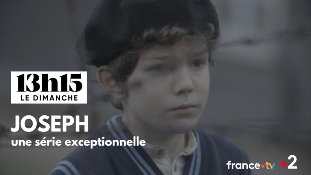 “Joseph” une série exceptionnelle au “13h15 le dimanche” dimanche 1er ...